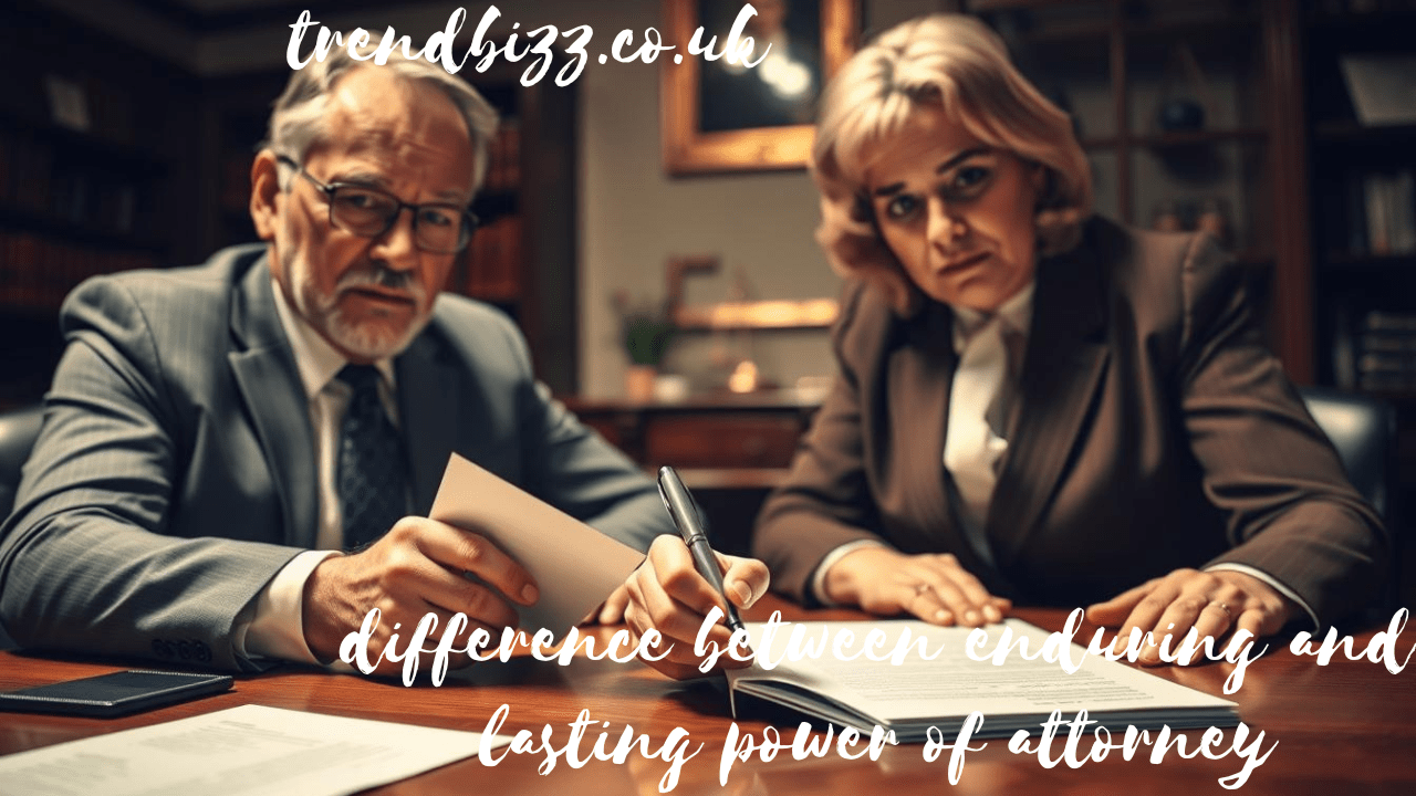Difference Between Enduring and Lasting Power of Attorney Explained ...